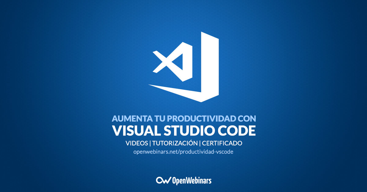 Aumenta tu productividad con Visual Studio Code | OpenWebinars