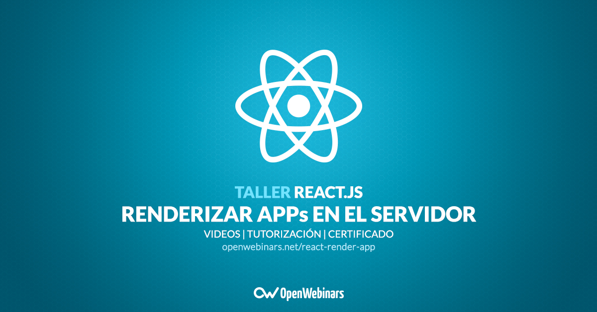 Renderizar aplicaciones React en el servidor | OpenWebinars