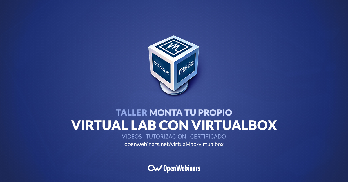 Monta tu propio Virtual Lab con VirtualBox | OpenWebinars