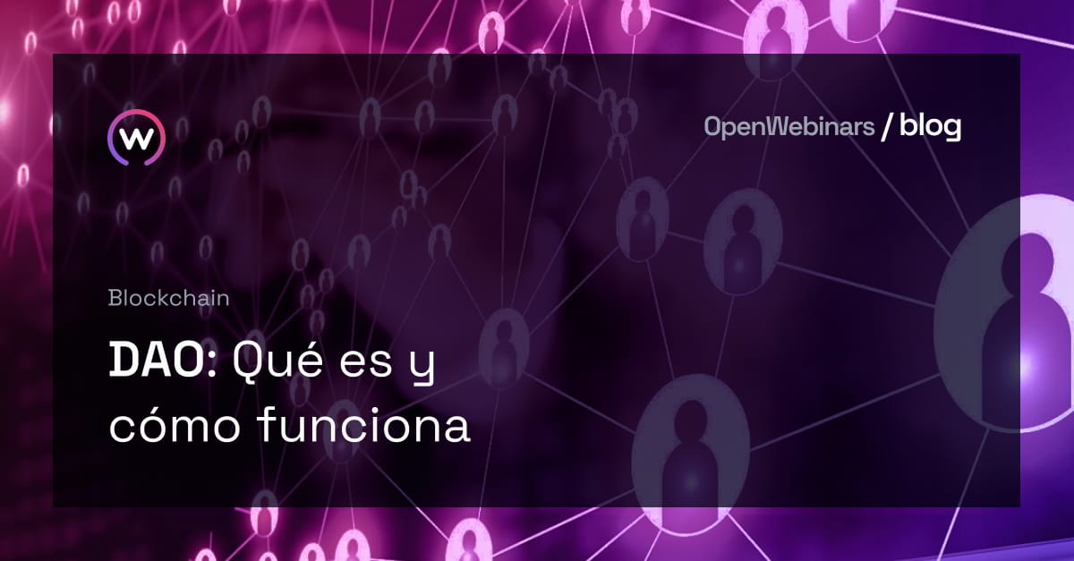 DAO: Qué es y cómo funciona | OpenWebinars