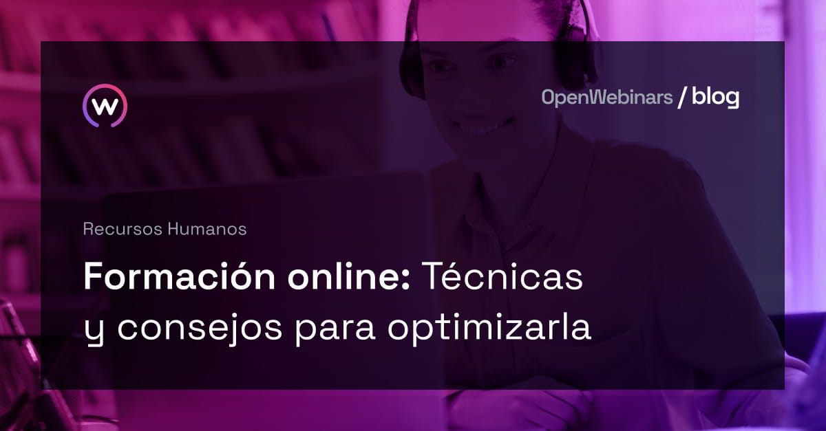 Formación online: Técnicas y consejos para optimizarla | OpenWebinars