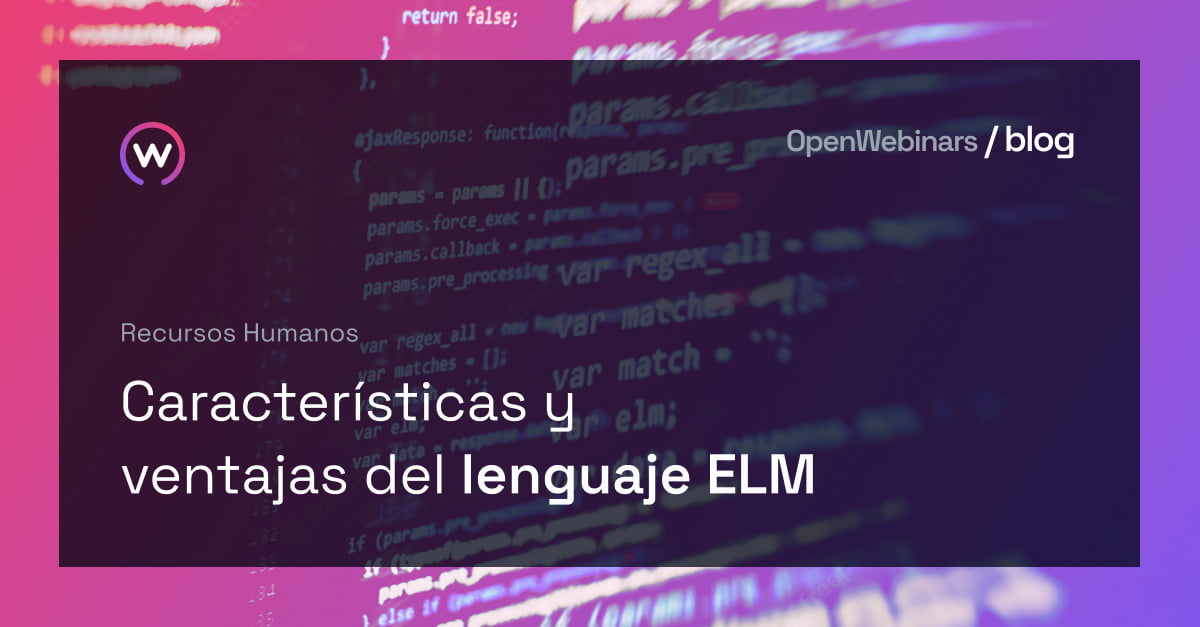 Características y ventajas del lenguaje Elm | OpenWebinars