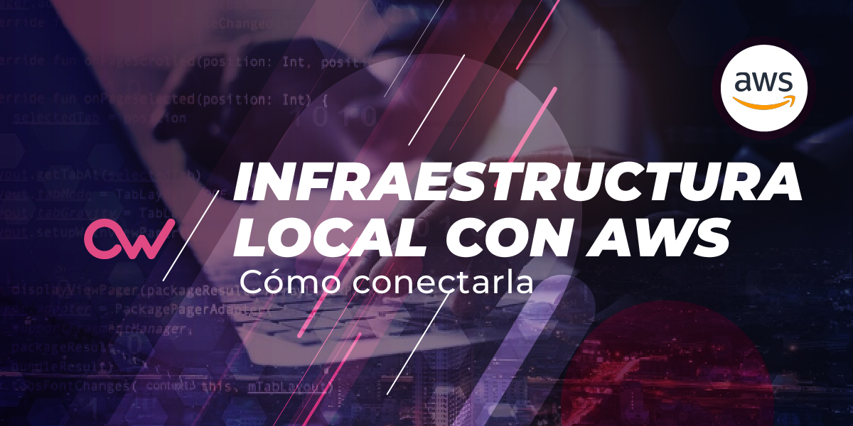 Cómo conectar tu infraestructura local con AWS | OpenWebinars.net