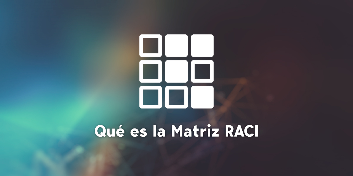 Qué es la Matriz RACI | OpenWebinars